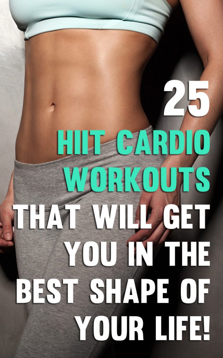 25 HIIT Cardio Workouts to Burn Fat Fast and Get in Shape