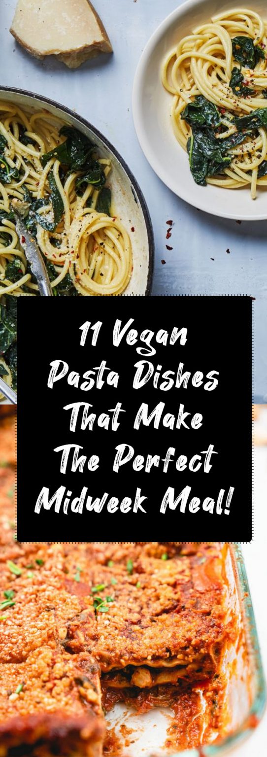 11 Delicious Vegan Pasta Dishes That Make The Perfect Mid-Week Meal!